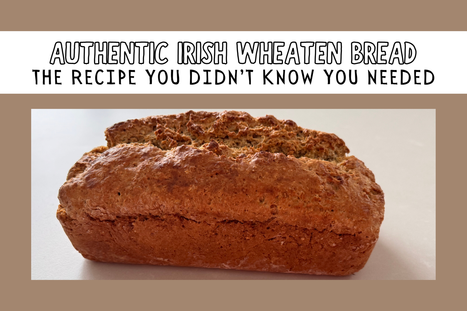 Traditional Irish Wheaten Brown Bread Recipe – Causeway Bazaar
